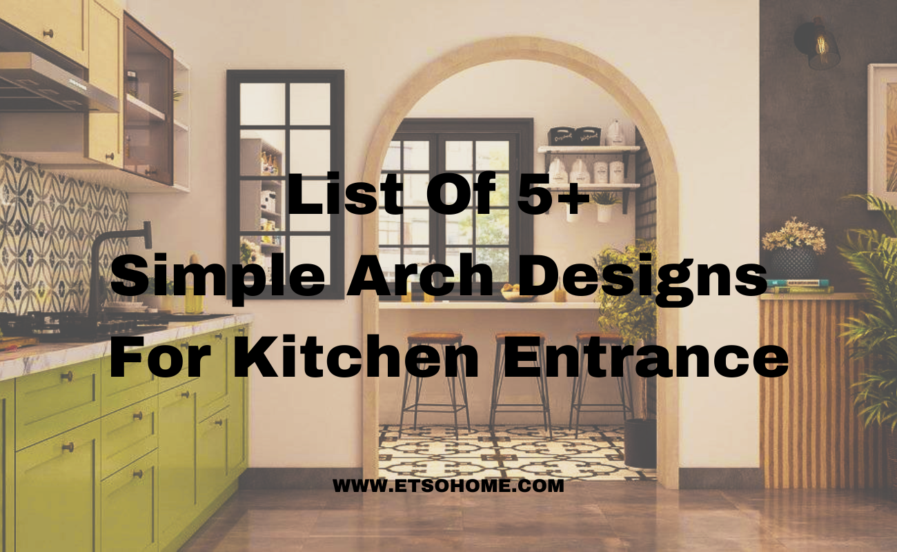 5+ simple arch designs for kitchen entrance – Etsohome